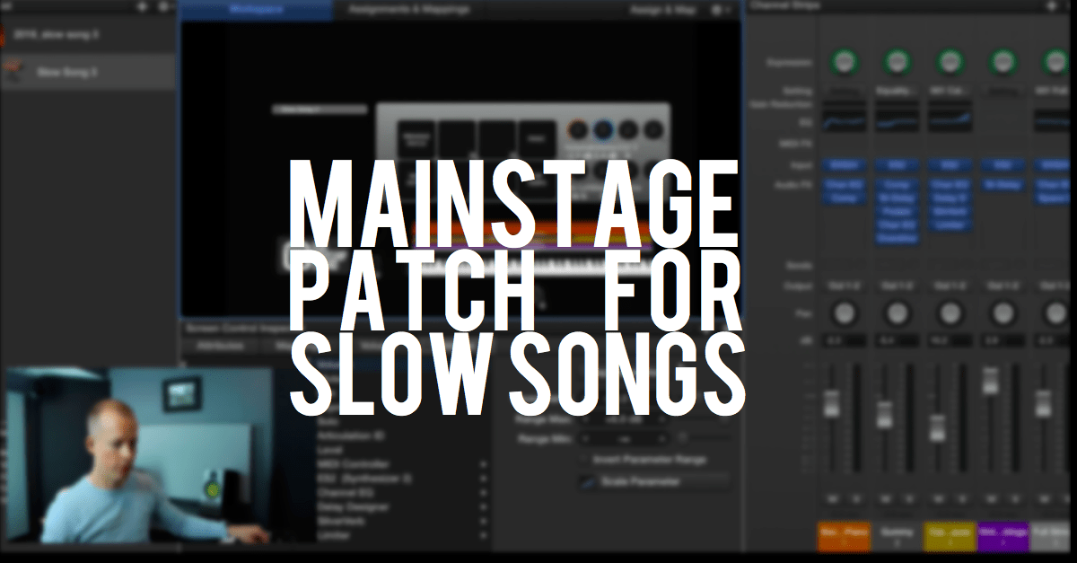 Building a Mainstage patch for slow songs